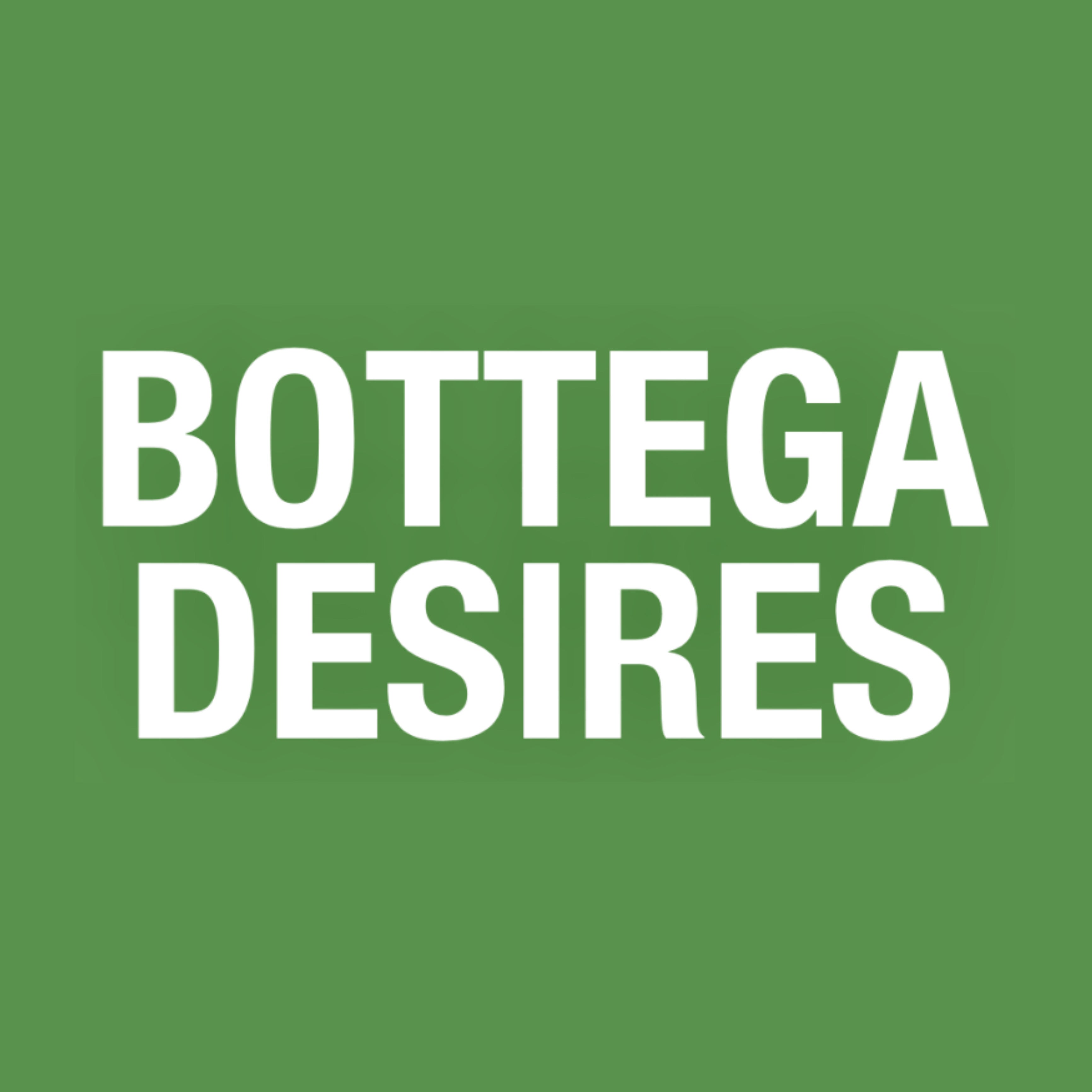 BOTTEGA DESIRES – Ablaj